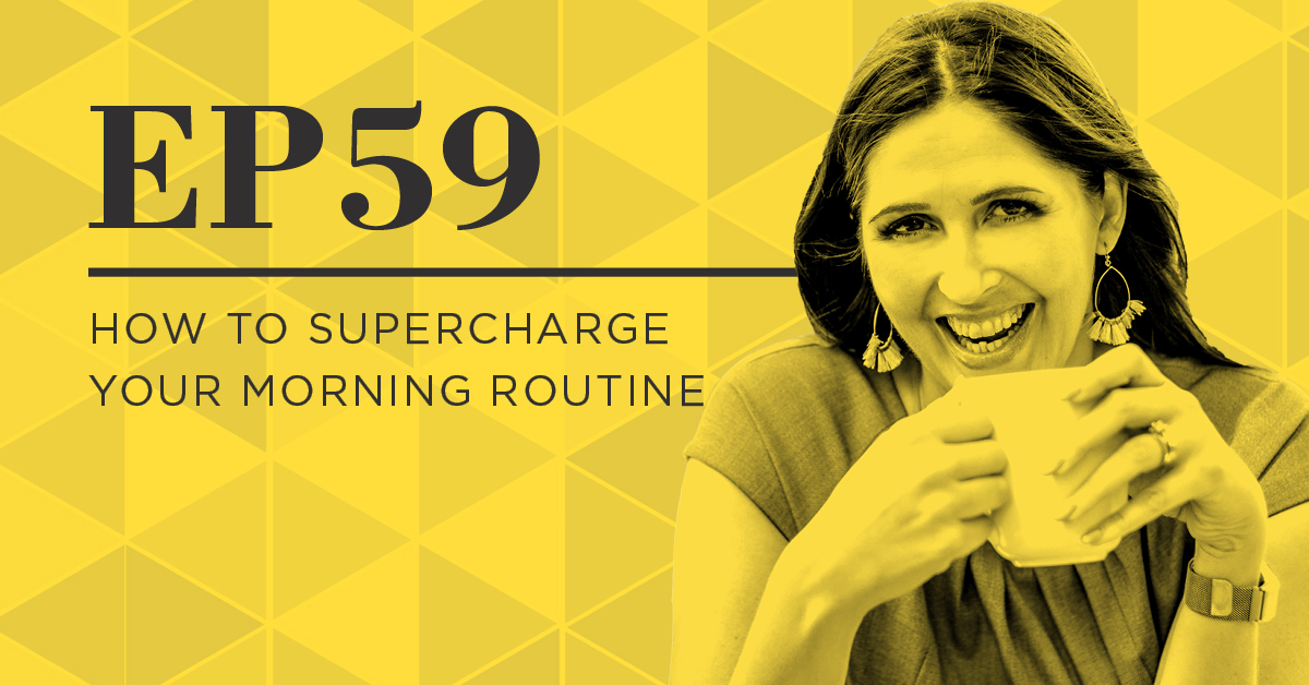 EP 59: How to Supercharge Your Morning Routine | Do It Scared®
