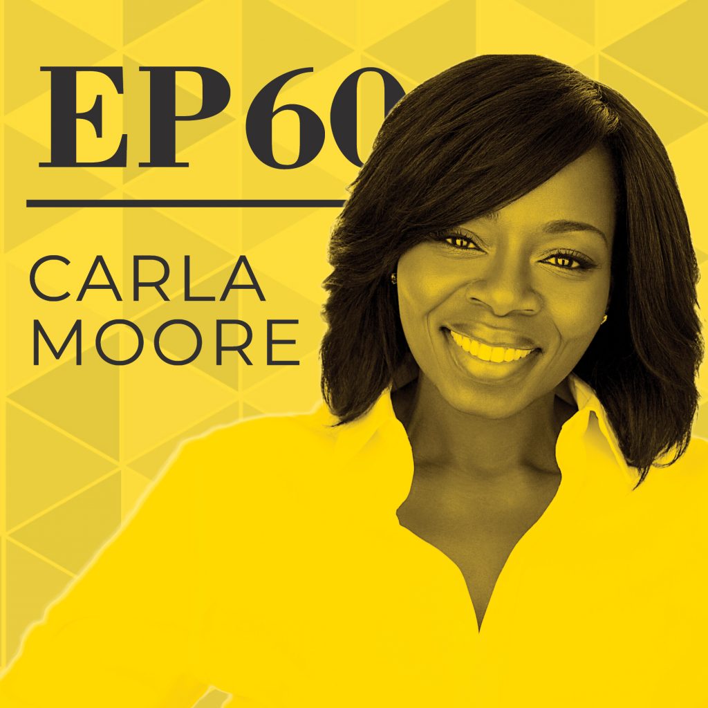 Tapping Into Your Purpose, Passion, and Power With Carla Moore