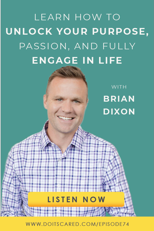 Unlock Your Purpose, Passion and Fully Engage in Life with Brian Dixon
